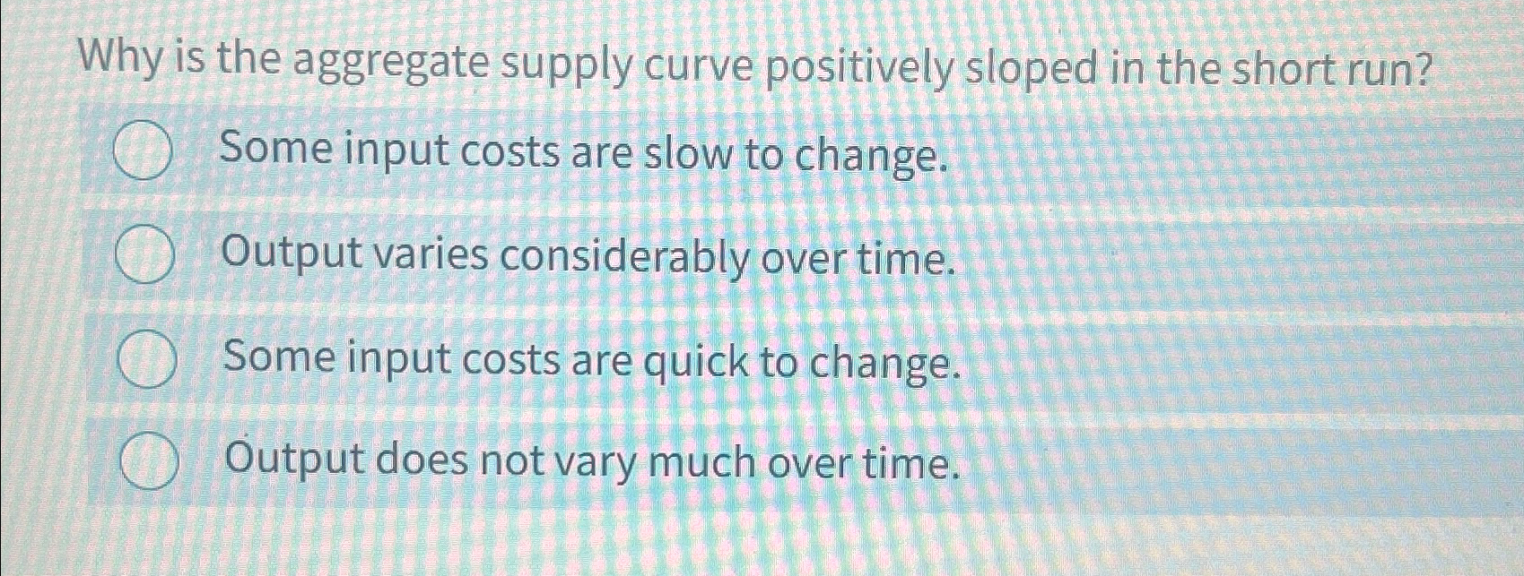 Solved Why is the aggregate supply curve positively sloped | Chegg.com