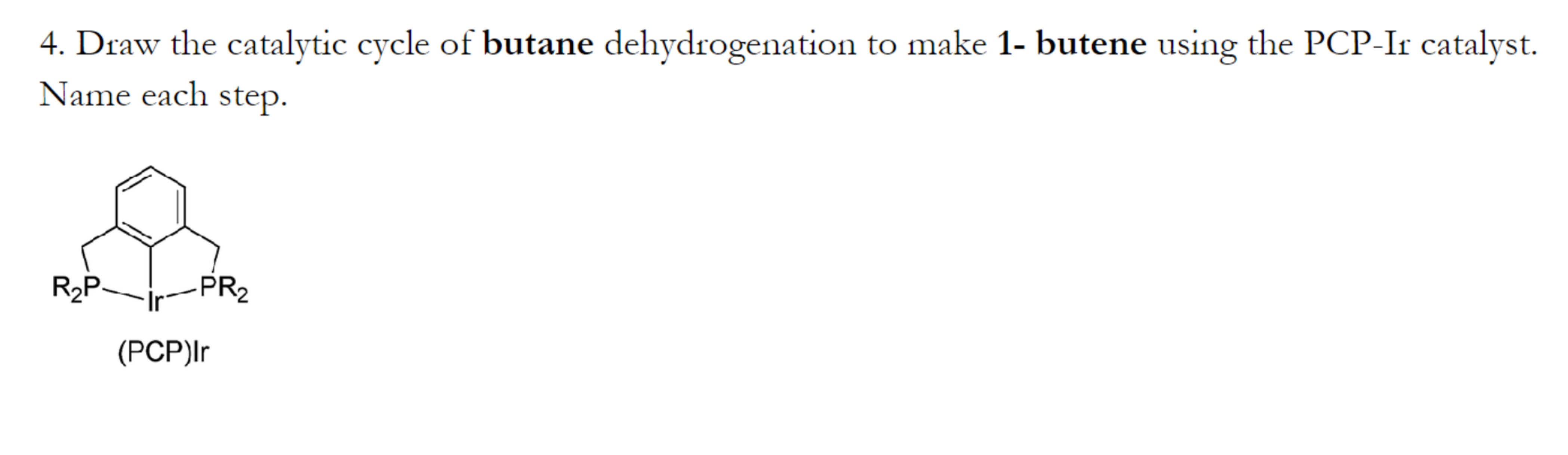 Draw the catalytic cycle of butane dehydrogenation to | Chegg.com