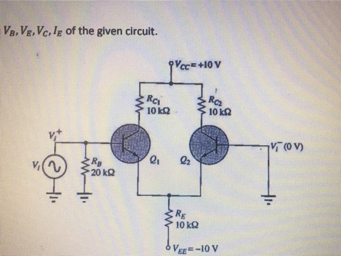 Solved VB, VE, Vc, le of the given circuit. 9 Vcc=+10 V Roi | Chegg.com