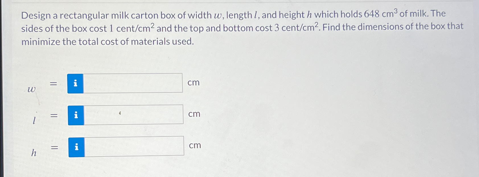 Solved Design a rectangular milk carton box of width w, | Chegg.com
