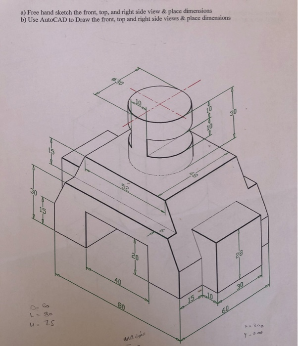 Solved a) Free hand sketch the front, top, and right side | Chegg.com