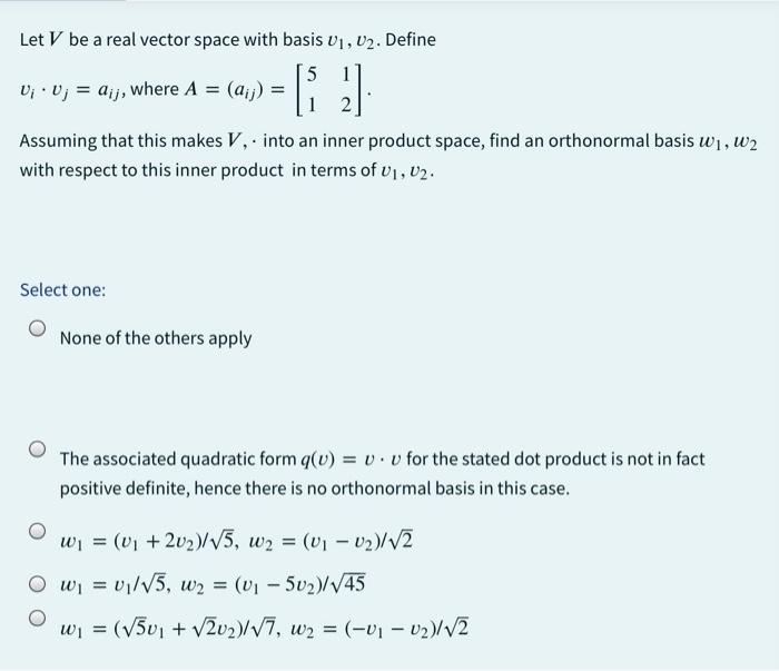 Solved Let ( V ) be a real vector space with basis ( v_{1}, | Chegg.com