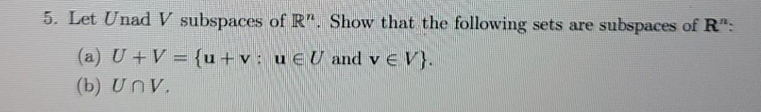 Solved 5. Let Unad V subspaces of R”. Show that the | Chegg.com