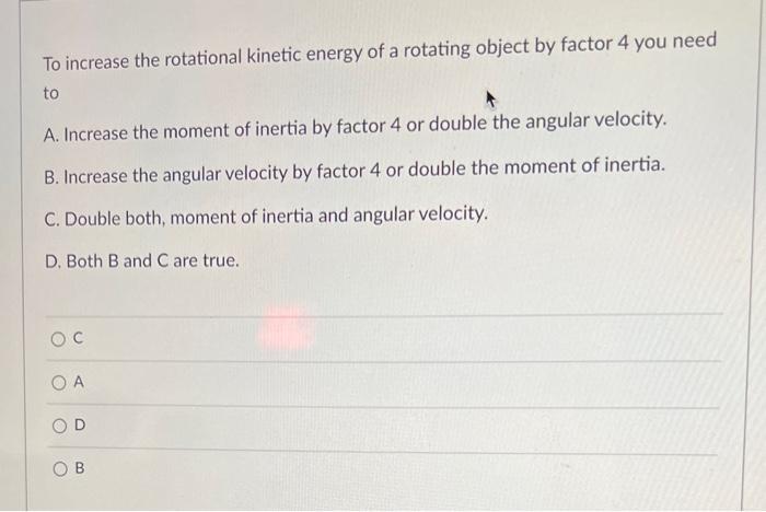 Solved To increase the rotational kinetic energy of a | Chegg.com
