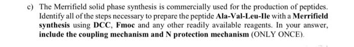 Solved c) The Merrifield solid phase synthesis is | Chegg.com