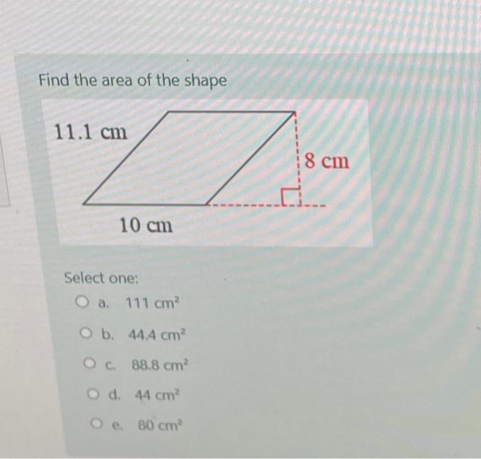Solved Find the area of the shape Select one: a. 111 cm2 b. | Chegg.com