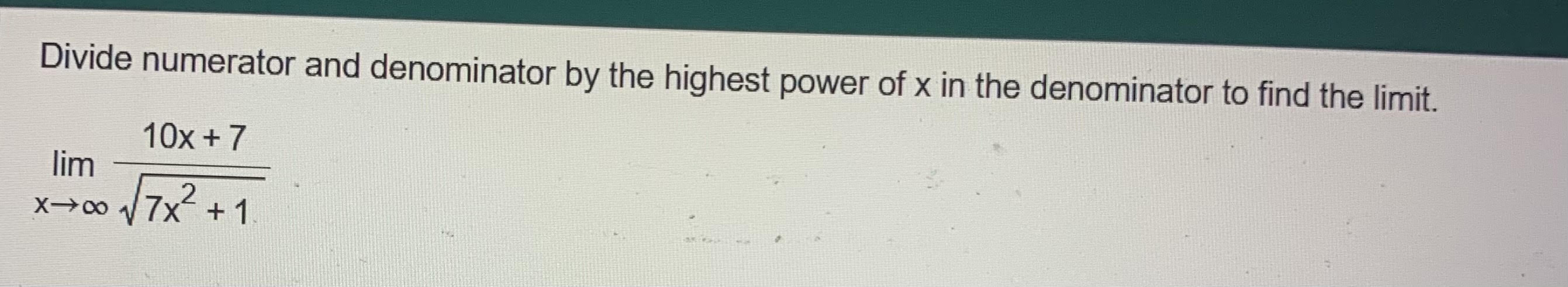 Solved Divide numerator and denominator by the highest power | Chegg.com