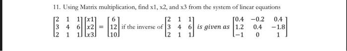 Solved 11. Using Matrix multiplication, find x1,x2, and x3 | Chegg.com