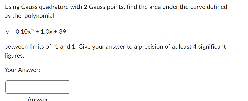 Solved Using Gauss quadrature with 2 ﻿Gauss points, find the | Chegg.com