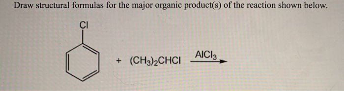 Solved Draw structural formulas for the major organic | Chegg.com