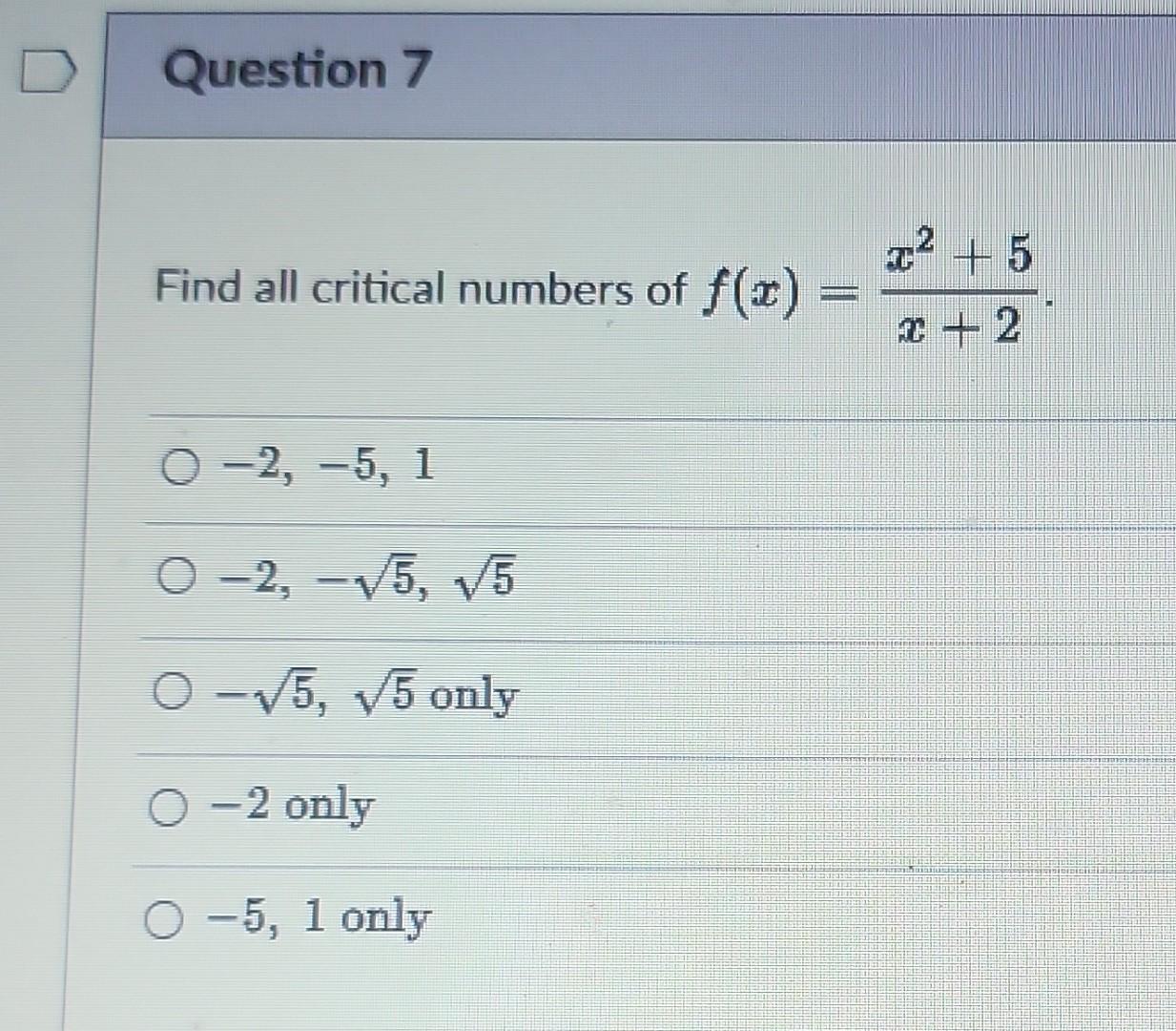 Solved Find all critical numbers of f(x)=x+2x2+5. −2,−5,1 | Chegg.com