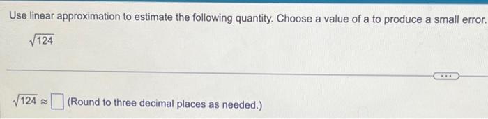 Solved Use linear approximation to estimate the following | Chegg.com