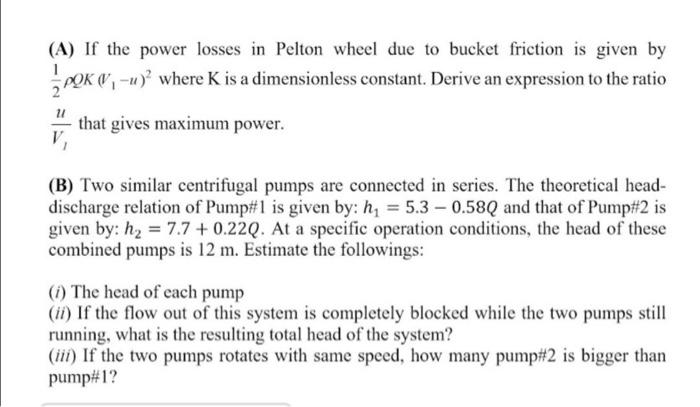 Solved (A) If the power losses in Pelton wheel due to bucket | Chegg.com