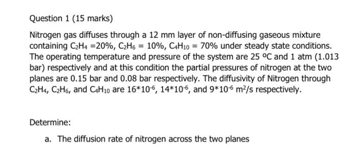 Solved Question 1 (15 marks) Nitrogen gas diffuses through a | Chegg.com