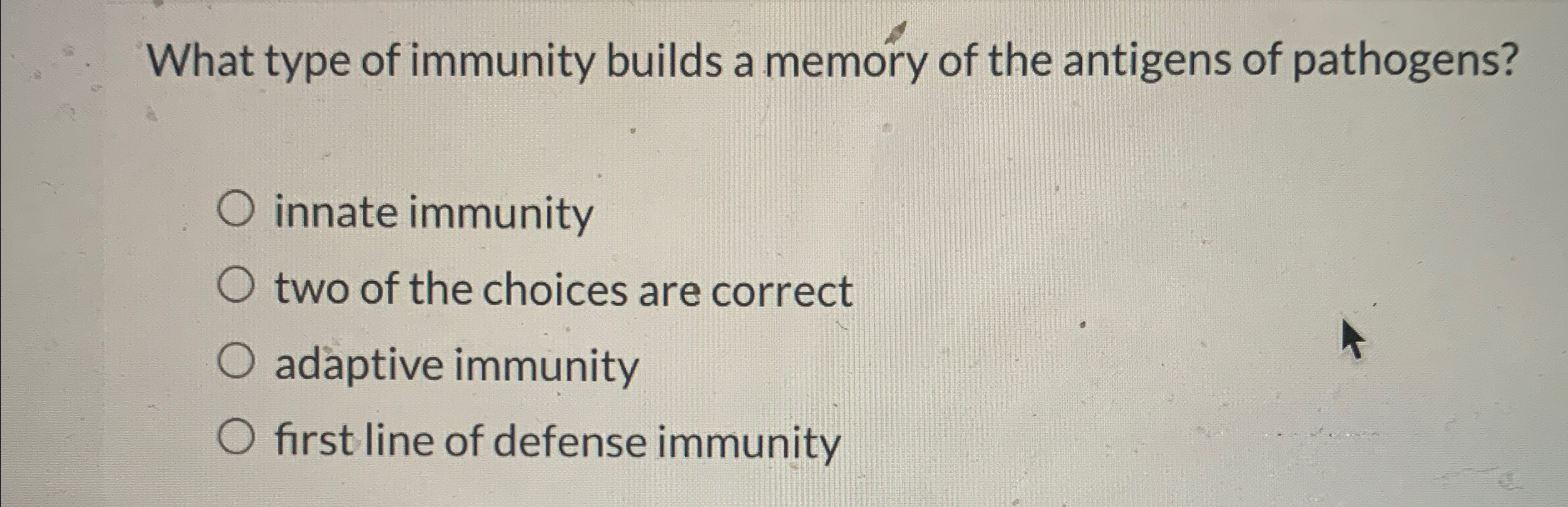 Solved What type of immunity builds a memory of the antigens | Chegg.com