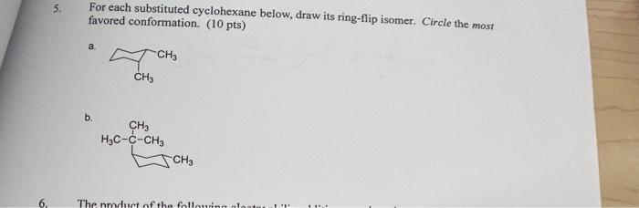 Solved 5. For each substituted cyclohexane below, draw its | Chegg.com