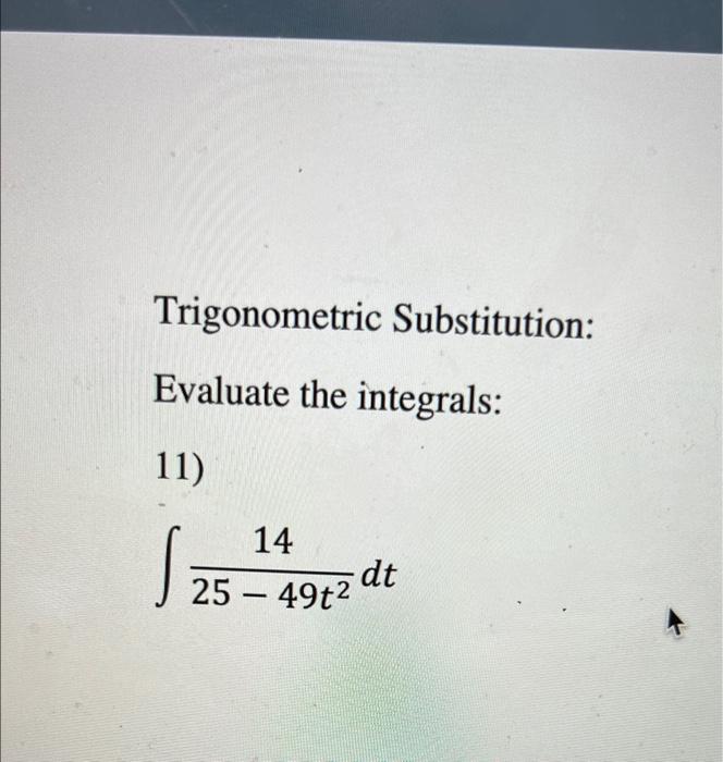 Solved Trigonometric Substitution: Evaluate the integrals: | Chegg.com