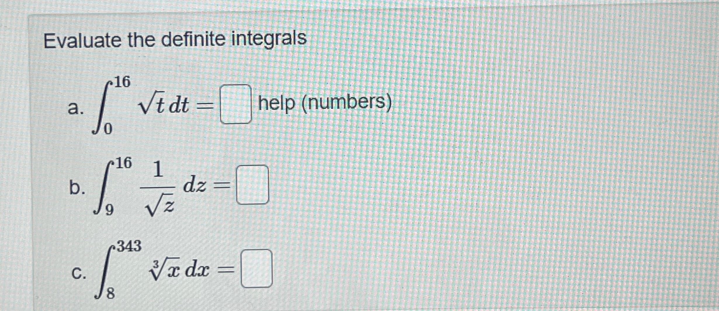 Solved Evaluate the definite integralsa. ∫016t2dt= ﻿help | Chegg.com