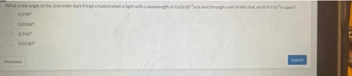 Solved What is the angle of the 2nd order dark fringe | Chegg.com