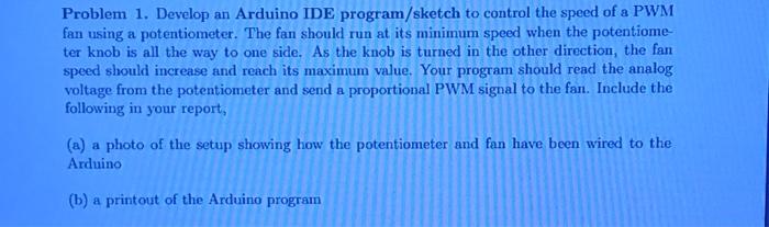 Solved Problem 1 Develop An Arduino Ide Program Sketch To