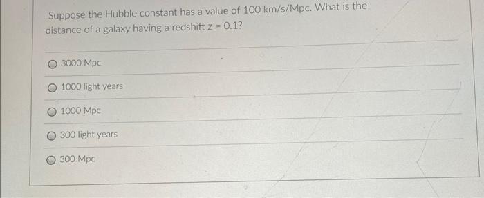 Solved Suppose the Hubble constant has a value of 100 | Chegg.com