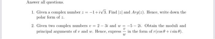 [Solved]: 1. Given a complex number z=1+i3. Find z and Arg(