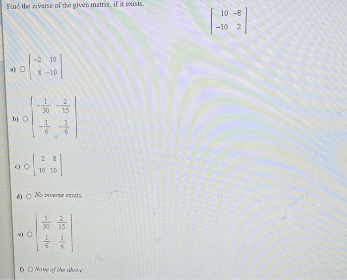 Solved Find the inverse of the given matrix, if it exists. | Chegg.com