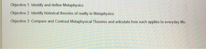 Solved Objective 1: Identify and define Metaphysics | Chegg.com