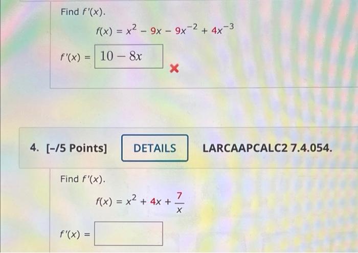 Solved Find f'(x). f(x) = x2 - 9x - 9x-2 + 4x-3 f'(x) = 10 - | Chegg.com