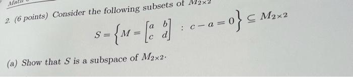 Solved 2. ( 6 points) Consider the following subsets of M2×2 | Chegg.com