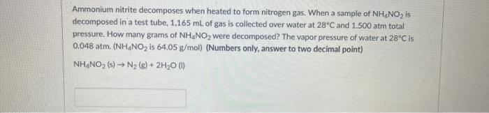 Solved Ammonium nitrite decomposes when heated to form | Chegg.com
