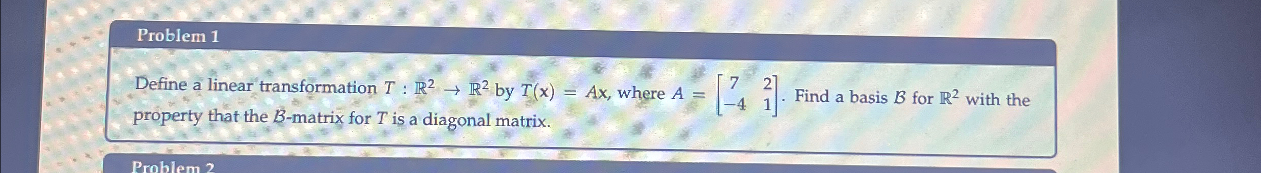 Solved Problem 1Define a linear transformation T:R2→R2 ﻿by | Chegg.com