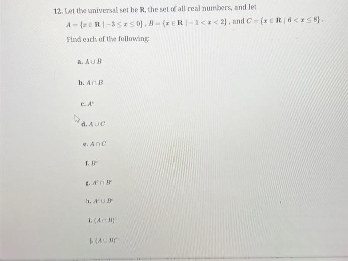 Solved 12. Let the universal set be R, the set of all real | Chegg.com