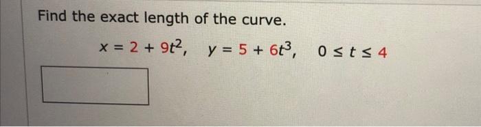 Solved Find the exact length of the curve. | Chegg.com