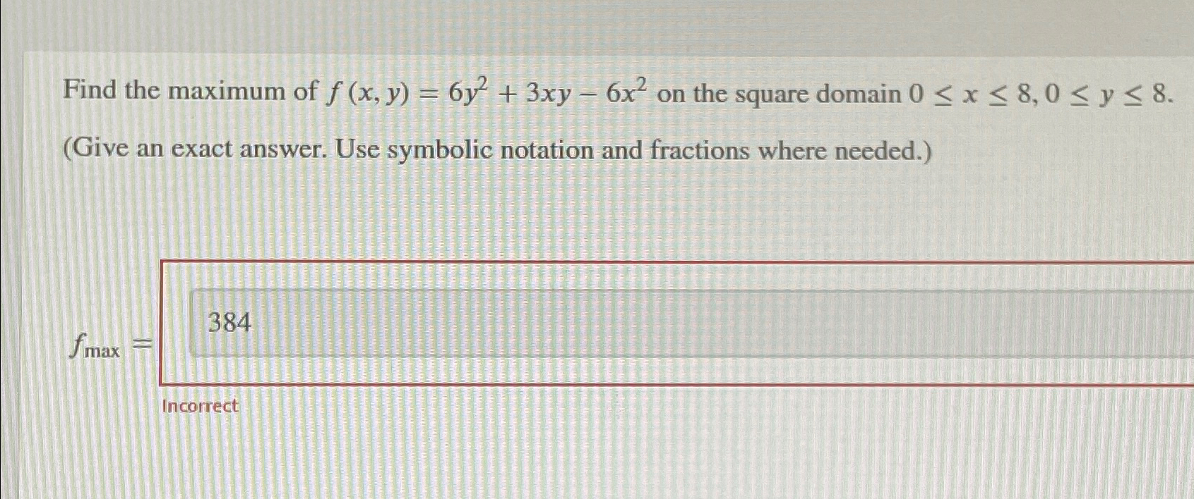 Solved Find the maximum of f(x,y)=6y2+3xy-6x2 ﻿on the square | Chegg.com