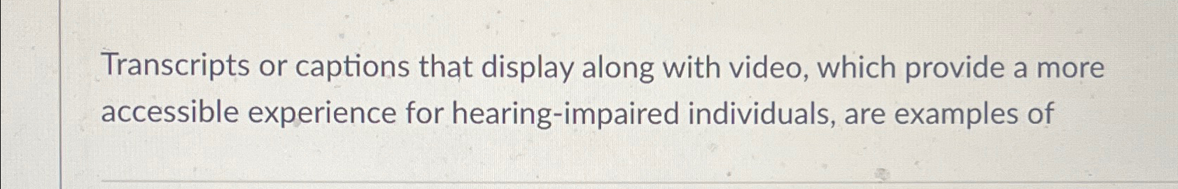 Solved Transcripts or captions that display along with | Chegg.com