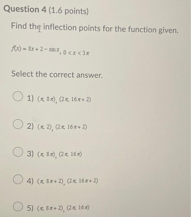 Solved Question 4 (1.6 points) Find the inflection points | Chegg.com