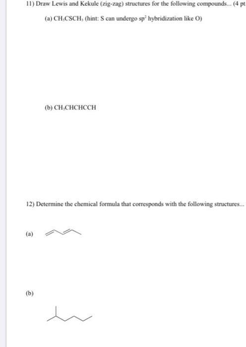 Solved 11) Draw Lewis and Kekule (zig-zag) structures for | Chegg.com