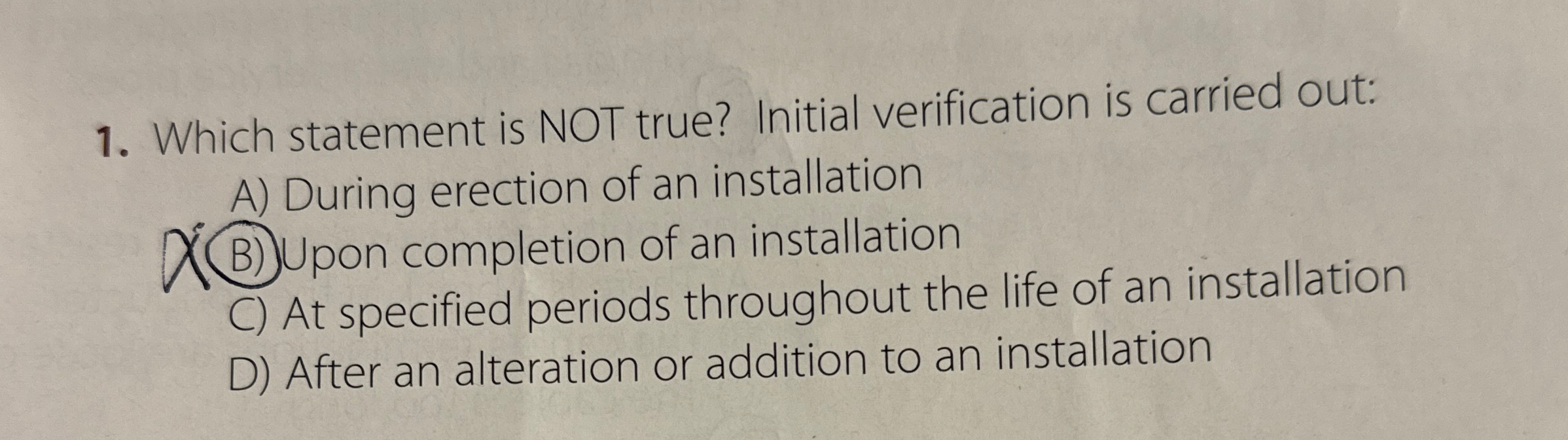 Solved Which statement is NOT true? Initial verification is | Chegg.com