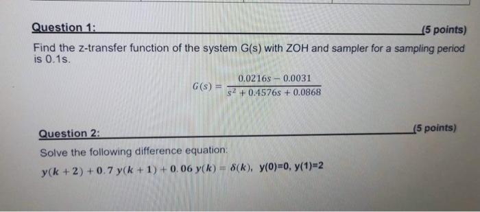 Solved Find the Z-transfer function of the system G(s) with | Chegg.com