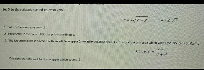 Solved Let S be the surface la slanted ice-cream cone) | Chegg.com