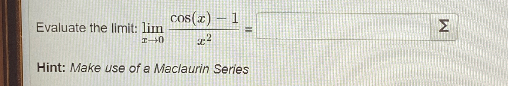 Solved Evaluate the limit: limx→0cos(x)-1x2=Hint: Make use | Chegg.com