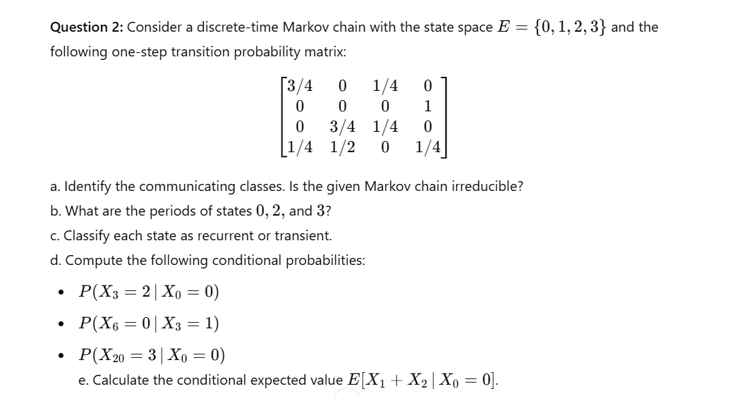 Solved Question 2: Consider a discrete-time Markov chain | Chegg.com