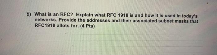Solved 6) What is an RFC? Explain what RFC 1918 is and how | Chegg.com