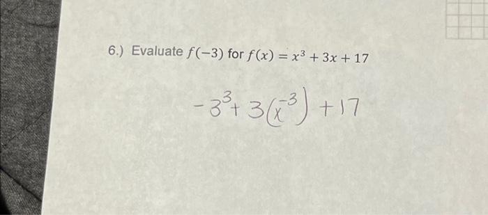 Solved 6.) Evaluate f(-3) for f(x) = x³ + 3x + 17 -3³+ 3(³) | Chegg.com