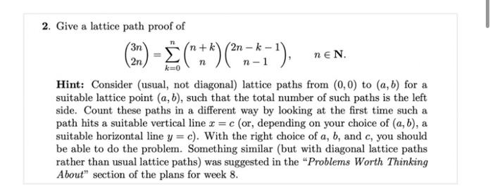 Solved 2. Give a lattice path proof of | Chegg.com