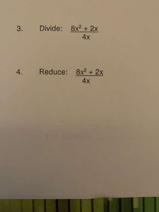 Solved 3. Divide: 8x2 + 2x 4x 4. Reduce: 8x2 + 2x 4x | Chegg.com