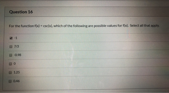 Solved Question 16 For the function f(x) = csc(x), which of | Chegg.com