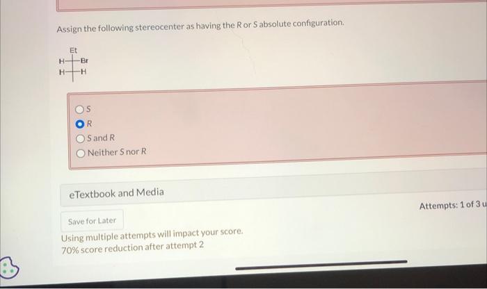 Solved Assign the following stereocenter as having the R or | Chegg.com