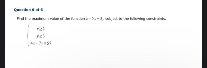 Solved Find The Maximum Value Of The Function Z 5x 3y